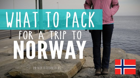 What to Pack for a Trip to Norway – North to South